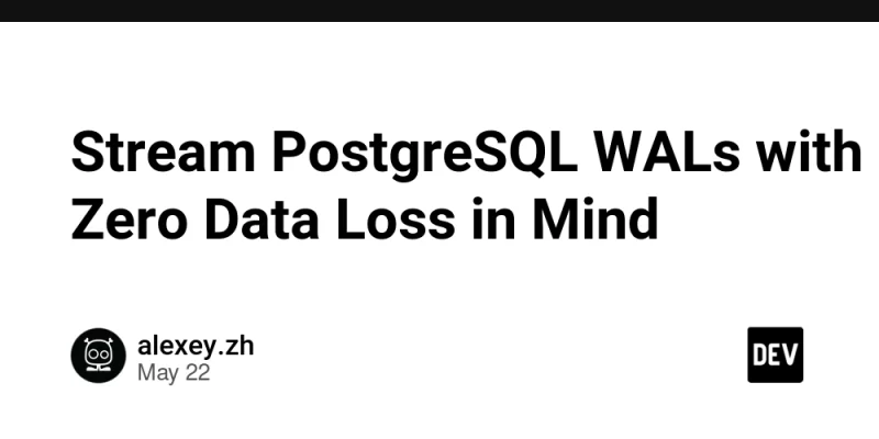 Stream PostgreSQL WALs with Zero Data Loss in Mind - prodSens.live