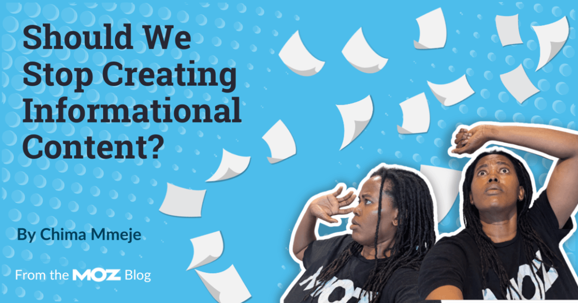 Should We Stop Creating Informational Content? - prodSens.live