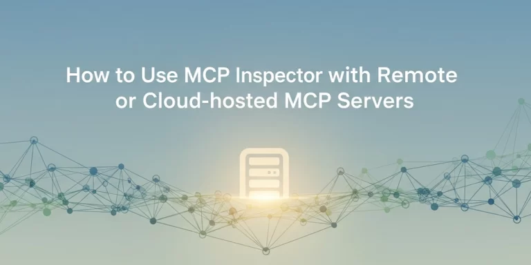 How to Use MCP Inspector with Remote or Cloud‑hosted MCP Servers ...